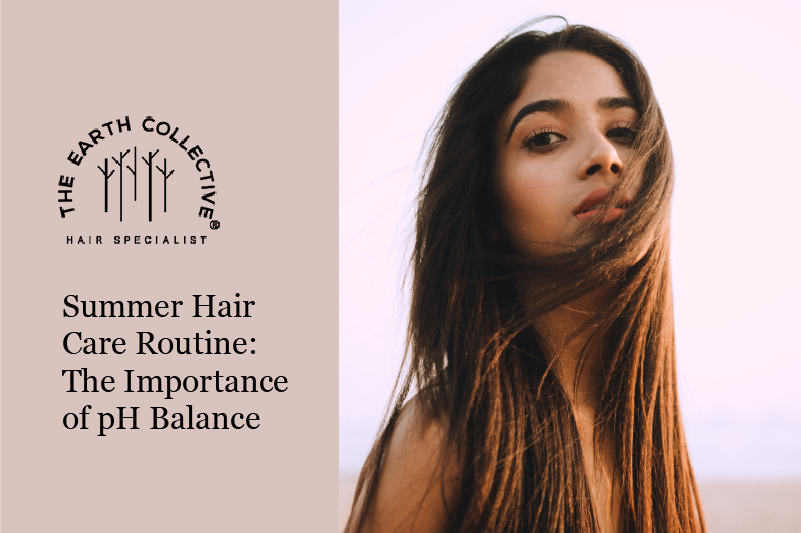 Summer Hair Care Routine Ph Balance And Hair Growth The Earth Collective