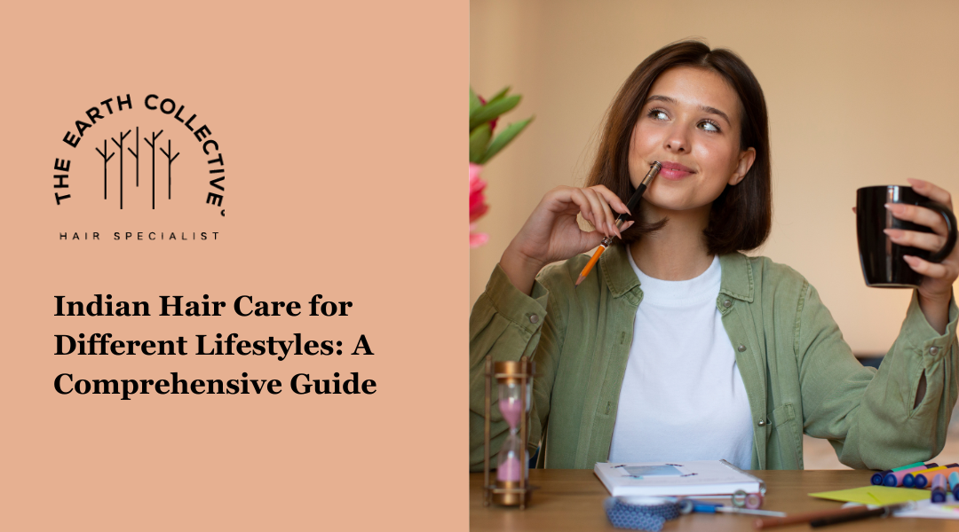 Indian Hair Care for Different Lifestyles: Tailored Routines for Every ...