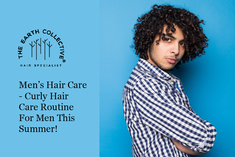 Mens Curly Hair Care Routine For Healthy Curls This Summer The Earth