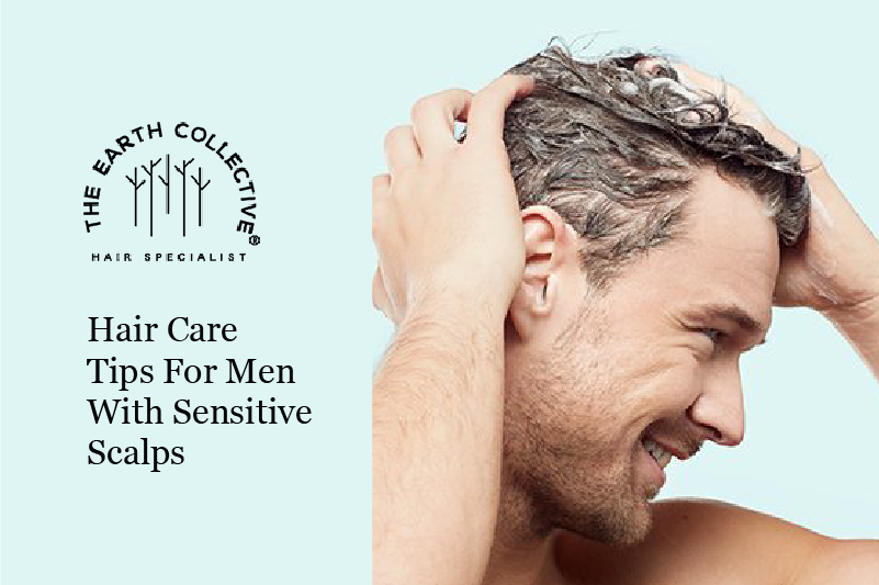 Hair Care Tips for Men with Sensitive Scalps – The Earth Collective
