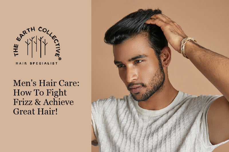 MEN’S HAIR CARE : HOW TO FIGHT FRIZZ & ACHIEVE GREAT HAIR! – The Earth ...