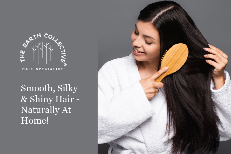 Get Silky & Shiny Hair at Home: Hair-Healthy Practices – The Earth ...