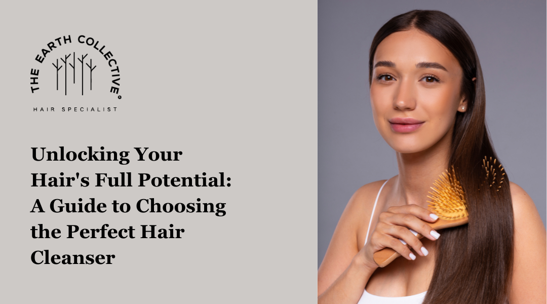 An Essential Guide to Selecting the Right Hair Cleanser – The Earth ...